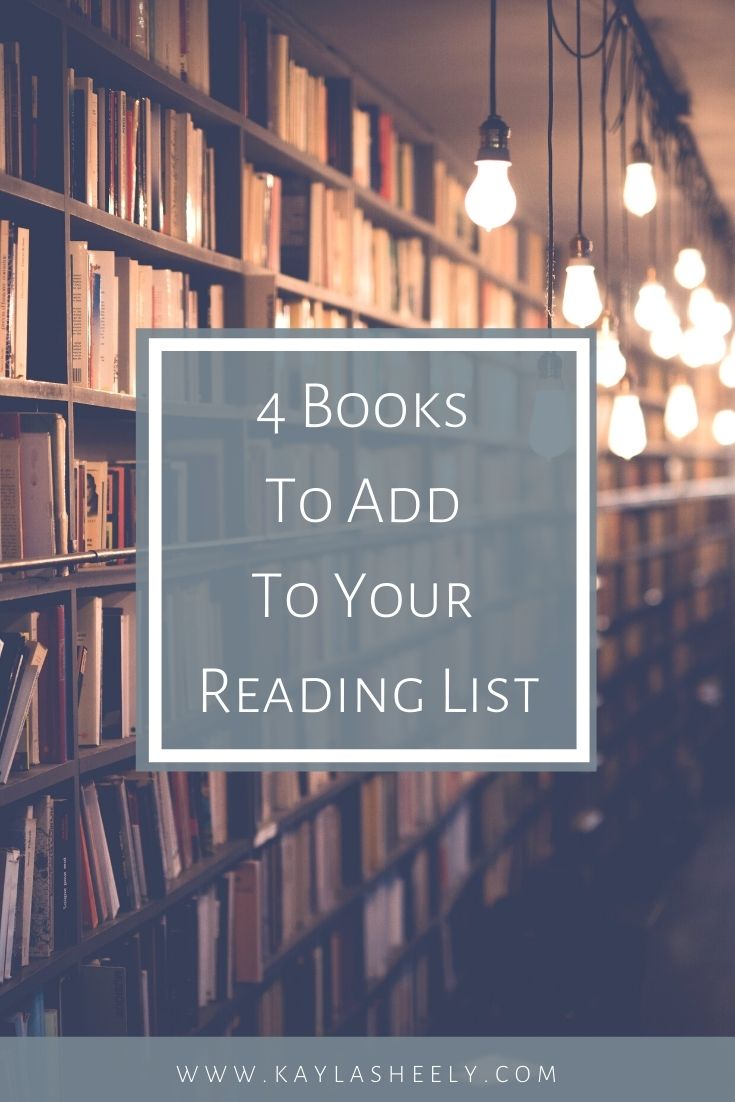 4 Books to Add to Your Reading List – Kayla Sheely